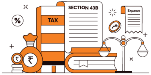 Section 43B of Income Tax Act- Tax Deduction on Actual Payment